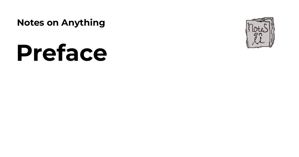 Preface Notes On Anything
